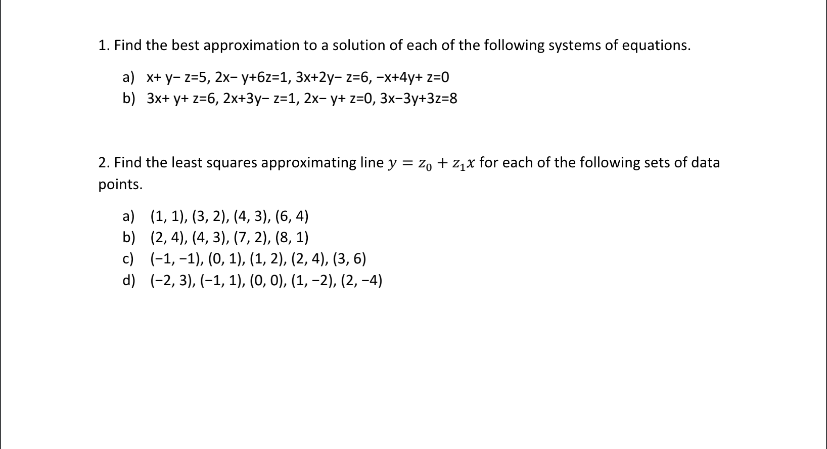 Solved Find the best approximation to a solution of each of | Chegg.com
