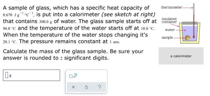 Solved A sample of glass, which has a specific heat capacity | Chegg.com