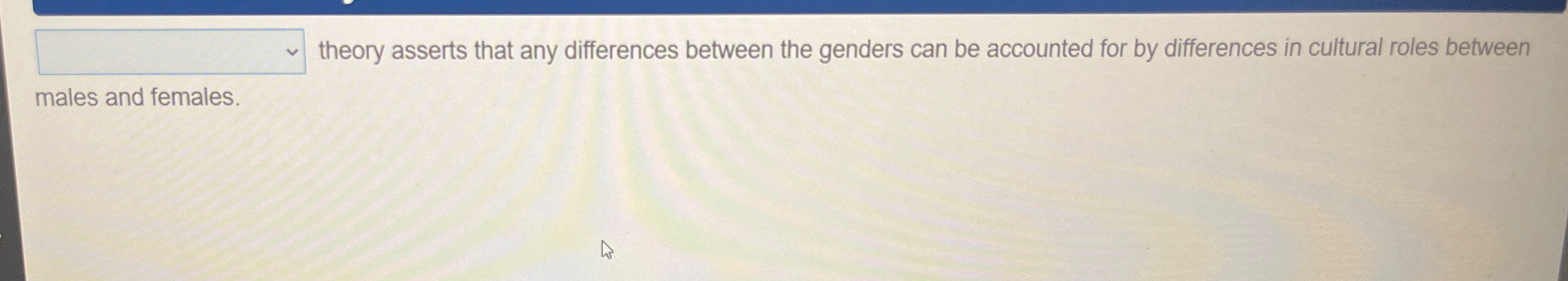 Solved ﻿theory asserts that any differences between the | Chegg.com