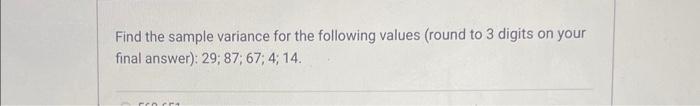 Solved Find the sample variance for the following values | Chegg.com
