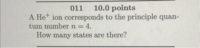 Solved AHe+ion corresponds to the principle quantum number | Chegg.com