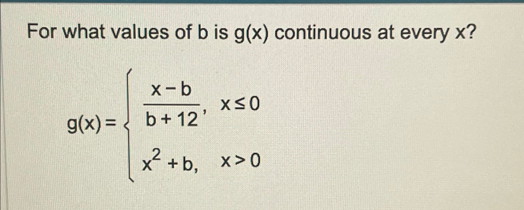 Solved For what values of b ﻿is g(x) ﻿continuous at every | Chegg.com