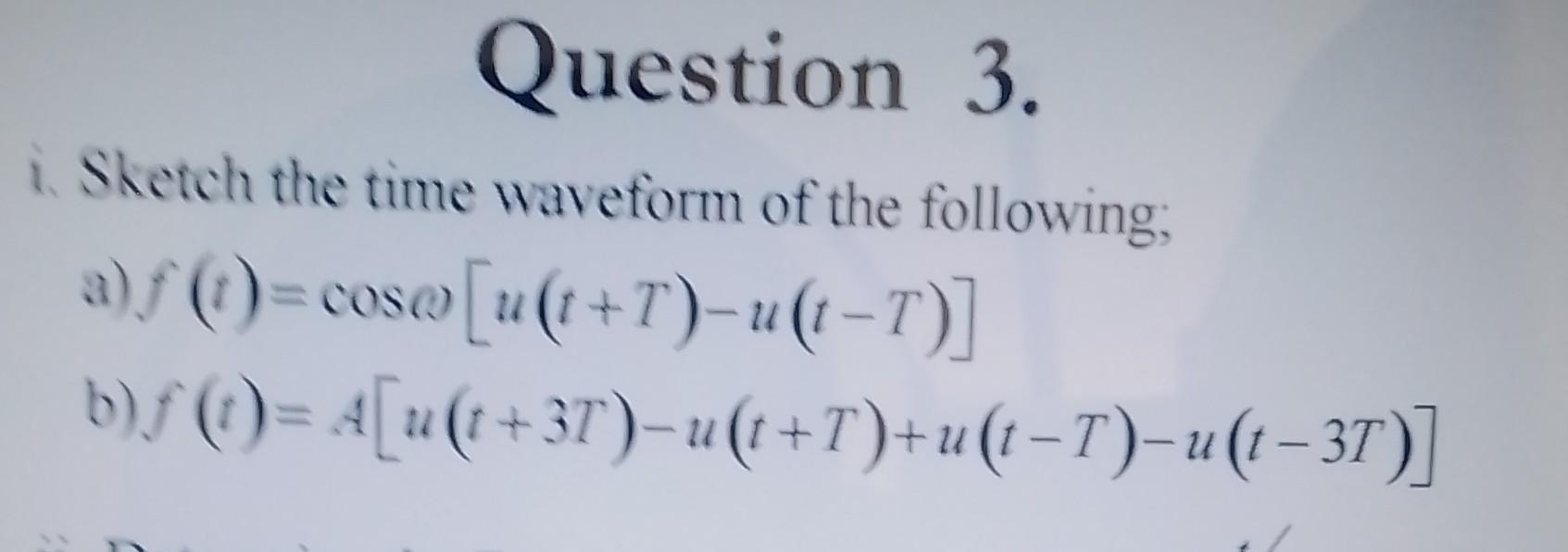 Solved 1. Sketch the time waveform of the following; a) | Chegg.com
