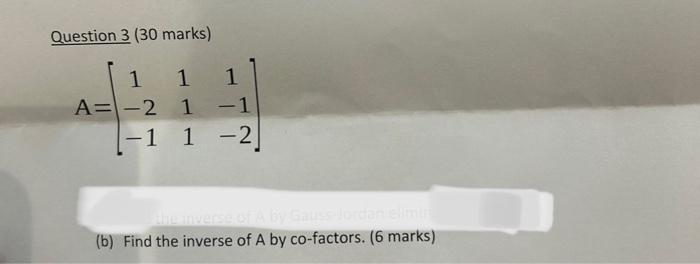 Solved Question 3 ( 30 marks) A=⎣⎡1−2−11111−1−2⎦⎤ (b) Find | Chegg.com