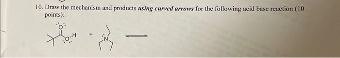 Solved 10. Draw the mechanism and products using curved | Chegg.com