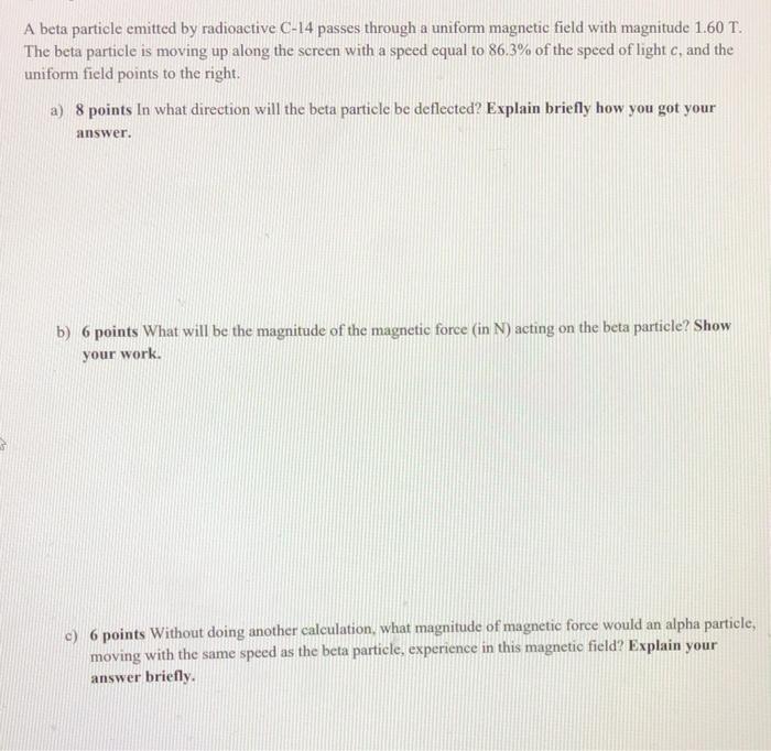 Solved A beta particle emitted by radioactive C−14 passes | Chegg.com