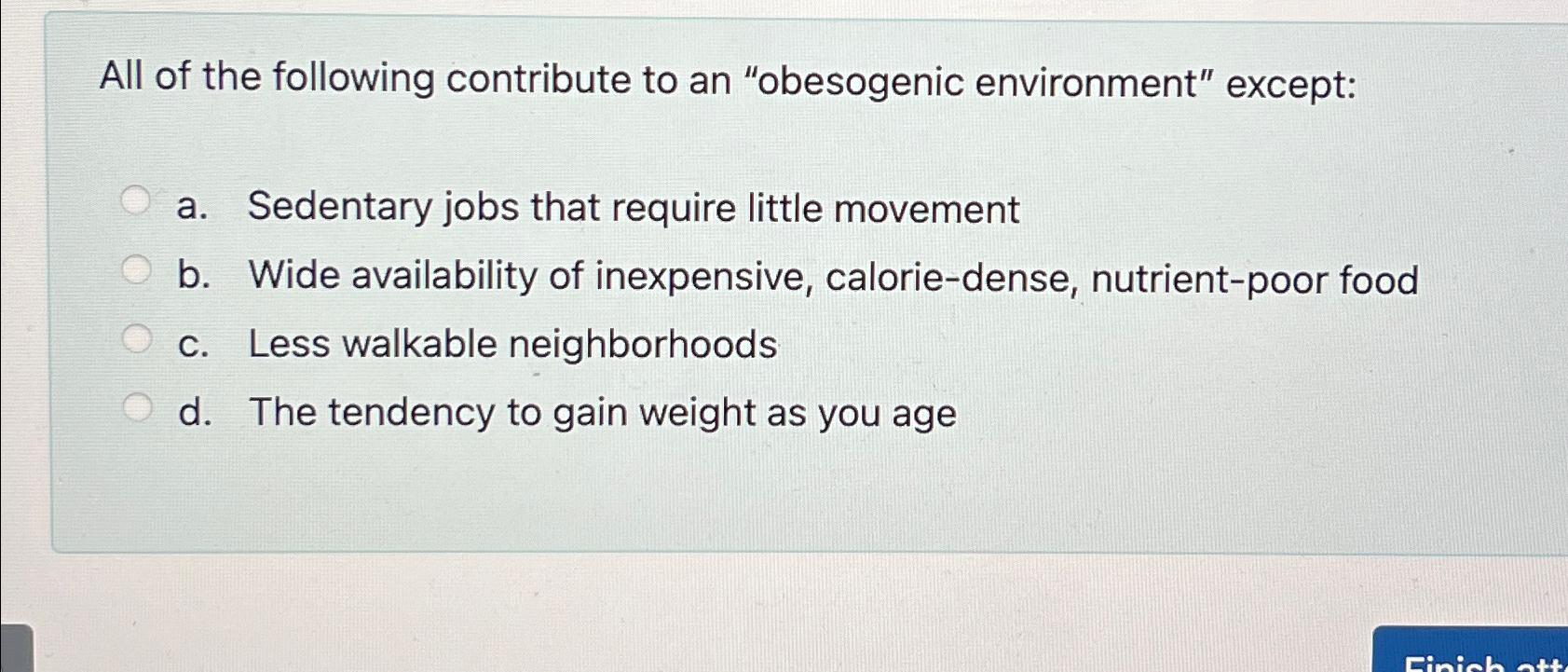 Solved All of the following contribute to an "obesogenic | Chegg.com