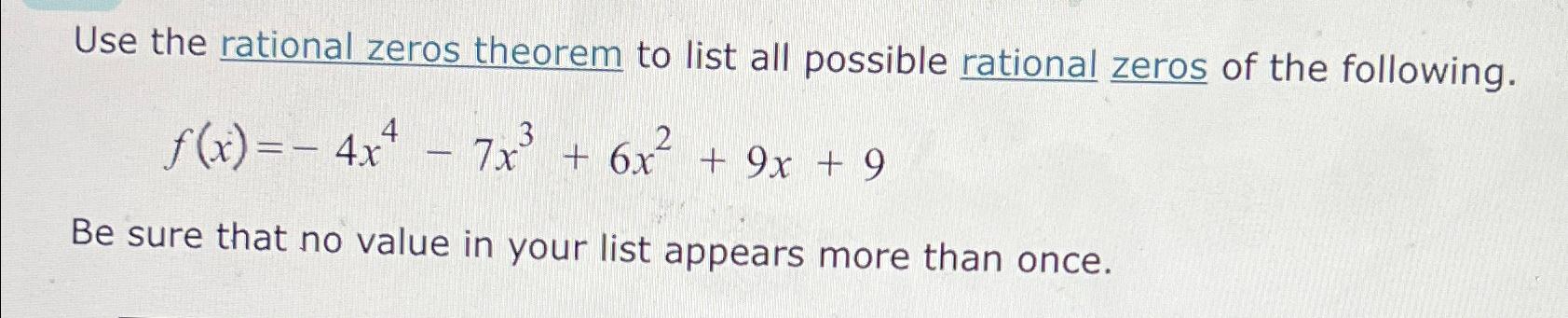 Solved Use the rational zeros theorem to list all possible | Chegg.com