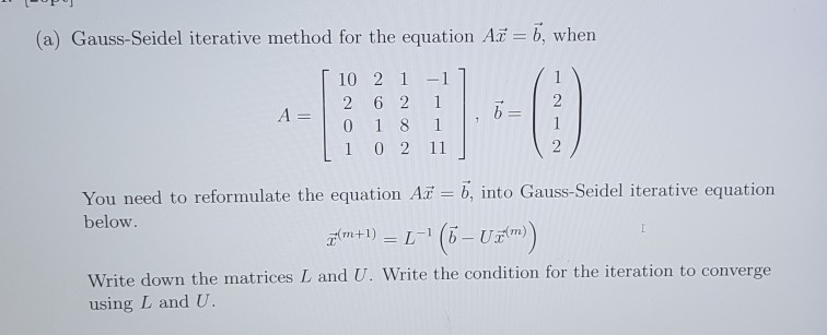 Solved (a) Gauss-Seidel iterative method for the equation At | Chegg.com