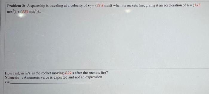 Solved Problem 3: A spaceship is traveling at a velocity of | Chegg.com