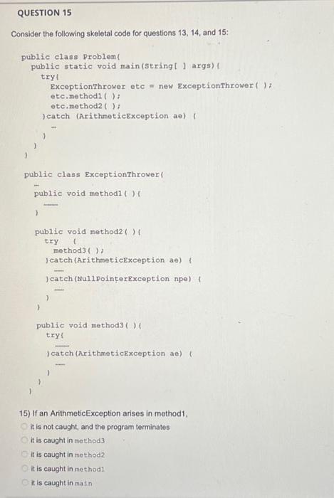 QUESTION 15 Consider the following skeletal code for | Chegg.com