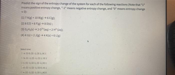 Solved Predict the sign of the entropy change of the system | Chegg.com