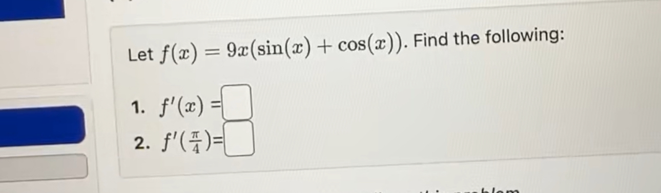 Solved Let f(x)=9x(sin(x)+cos(x)). ﻿Find the | Chegg.com
