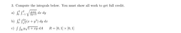 Solved Compute the integrals below. You must show all work | Chegg.com