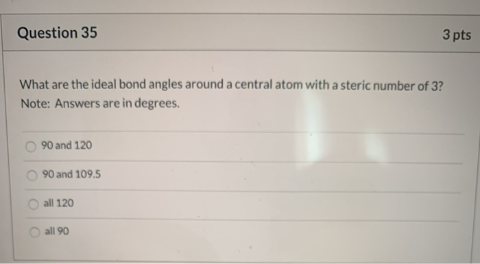 Solved Question 35 3 pts What are the ideal bond angles | Chegg.com