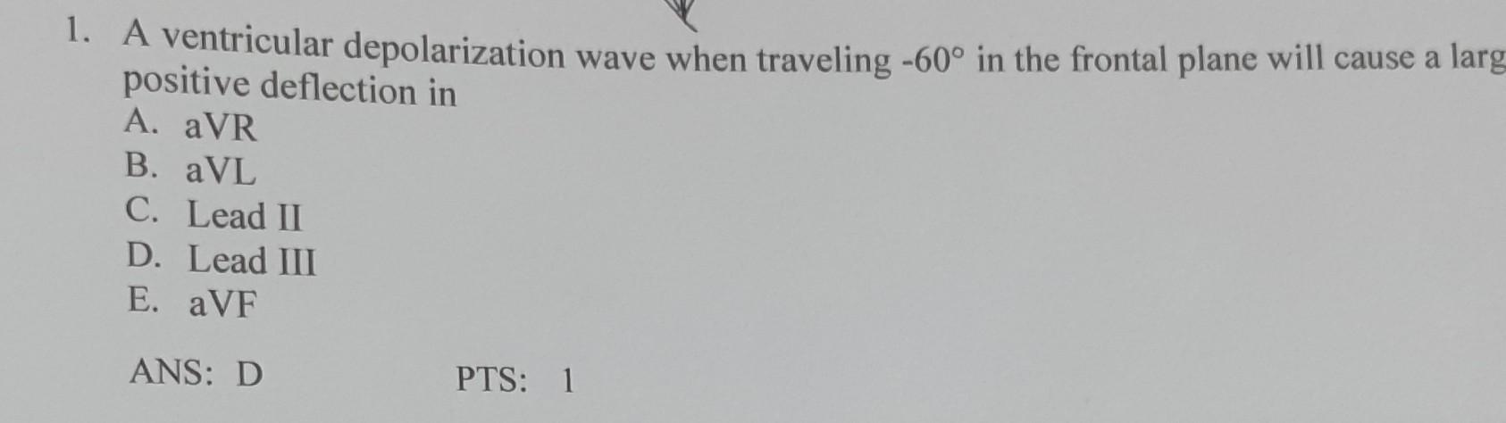 Solved 1. A ventricular depolarization wave when traveling | Chegg.com