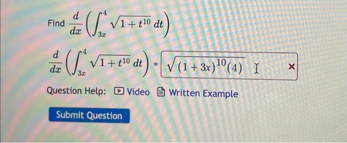Solved Find dxd(∫3x41+t10dt) dxd(∫3x41+t10dt)=(1+3x)10(4) & | Chegg.com