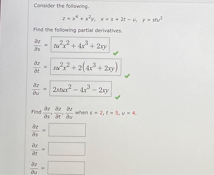 Solved Consider the following. z=x4+x2y,x=s+2t−u,y=stu2 Find | Chegg.com