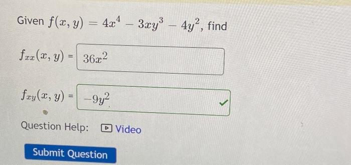 Solved Given f(x,y)=4x4−3xy3−4y2 fxx(x,y)= fxy(x,y)= | Chegg.com