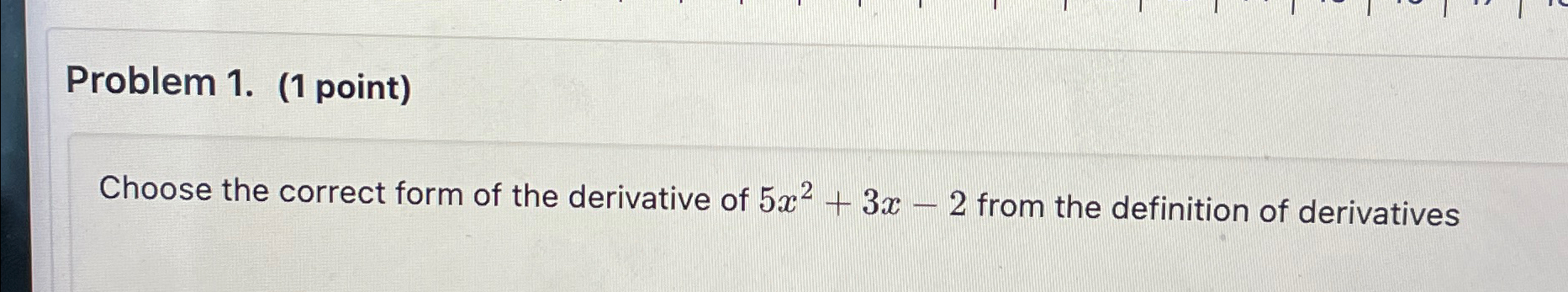 Solved Problem 1. (1 ﻿point)Choose the correct form of the | Chegg.com