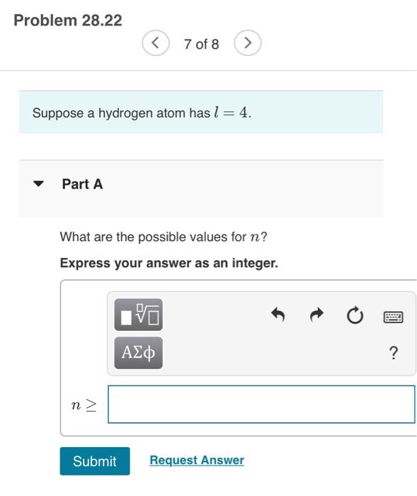 Solved 7 of 8 Suppose a hydrogen atom has l=4. Part A What | Chegg.com