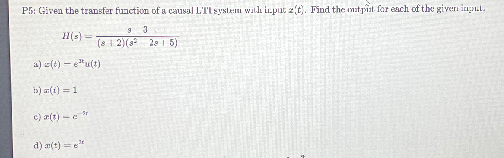 Solved P5: Given the transfer function of a causal LTI | Chegg.com