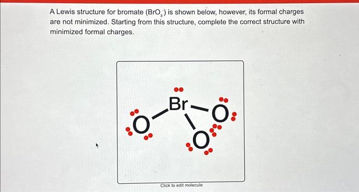 Solved A Lewis structure for bromate (BrO₂) is shown below, | Chegg.com