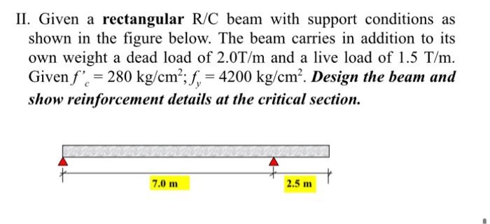 Solved II. Given a rectangular R/C beam with support | Chegg.com