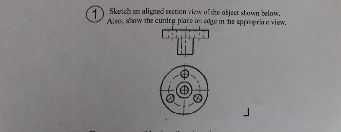 Solved (1 Sketch an aligned section view of the object shown | Chegg.com