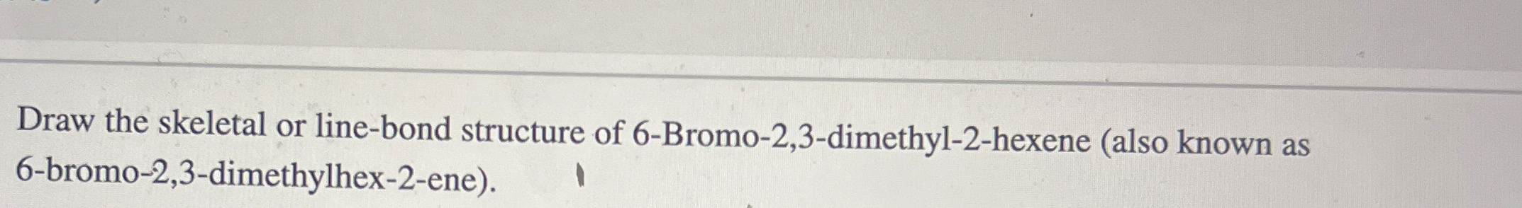 Solved Draw the skeletal or line-bond structure of | Chegg.com