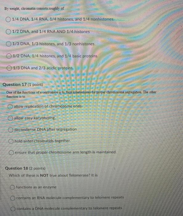 Solved By weight, chromatin consists roughly of 1/4 DNA, 1/4 | Chegg.com