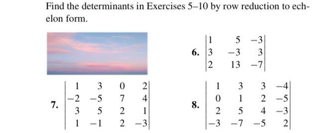 Solved Find the determinants in Exercises 5−10 by row | Chegg.com