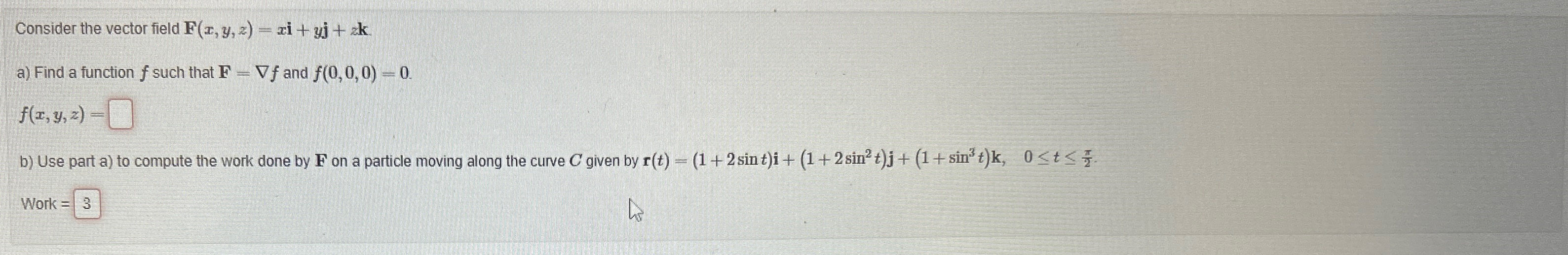 Solved Consider the vector field F(x,y,z)=ξ+yj+zka) ﻿Find a | Chegg.com