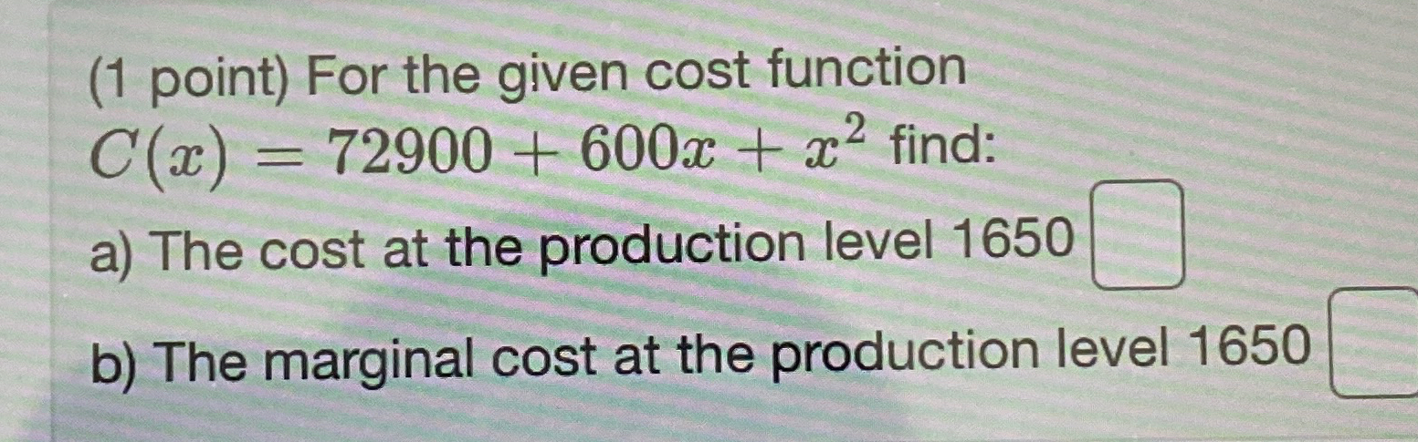 Solved (1 ﻿point) ﻿For the given cost function | Chegg.com