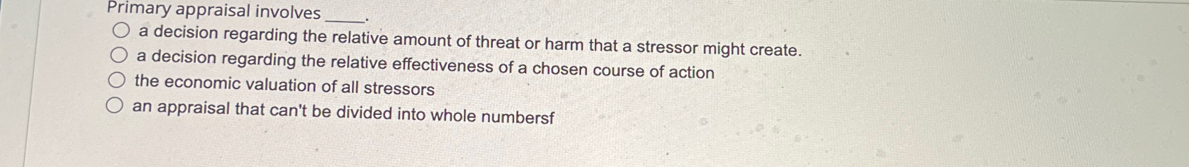 Solved Primary appraisal involves q, ﻿a decision regarding | Chegg.com