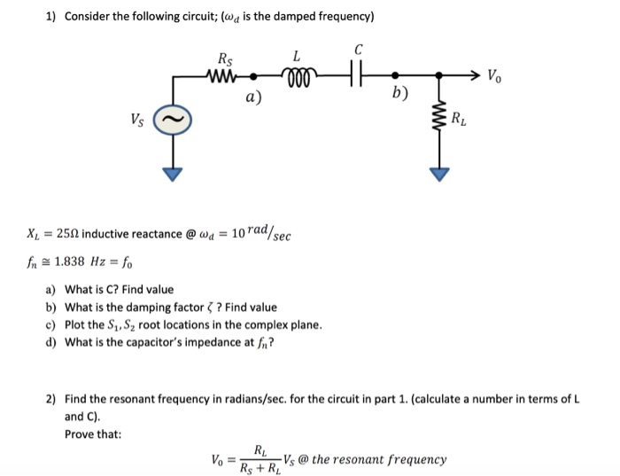 Solved 1) Consider the following circuit; (wd is the damped | Chegg.com