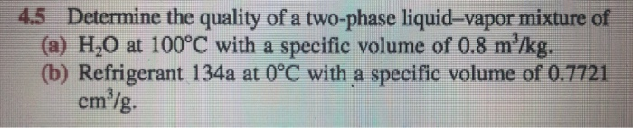 Solved 4.5 Determine the quality of a two-phase liquid-vapor | Chegg.com