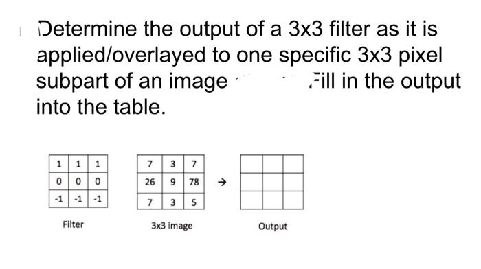 Solved Determine the output of a 3x3 filter as it is | Chegg.com