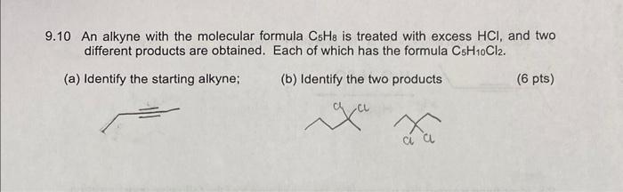 Solved 9.10 An alkyne with the molecular formula C5H8 is | Chegg.com