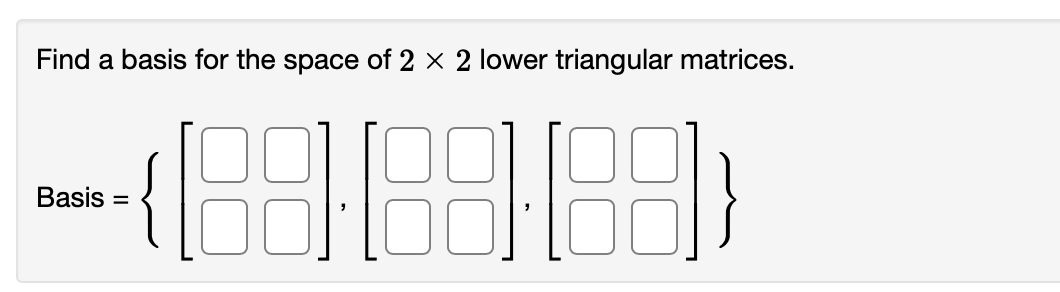 Solved Find a basis for the space of 2×2 ﻿lower triangular | Chegg.com