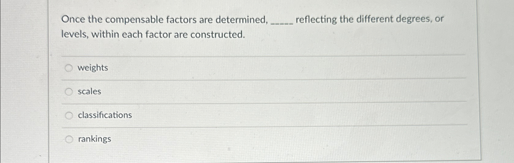 Solved Once the compensable factors are determined, | Chegg.com