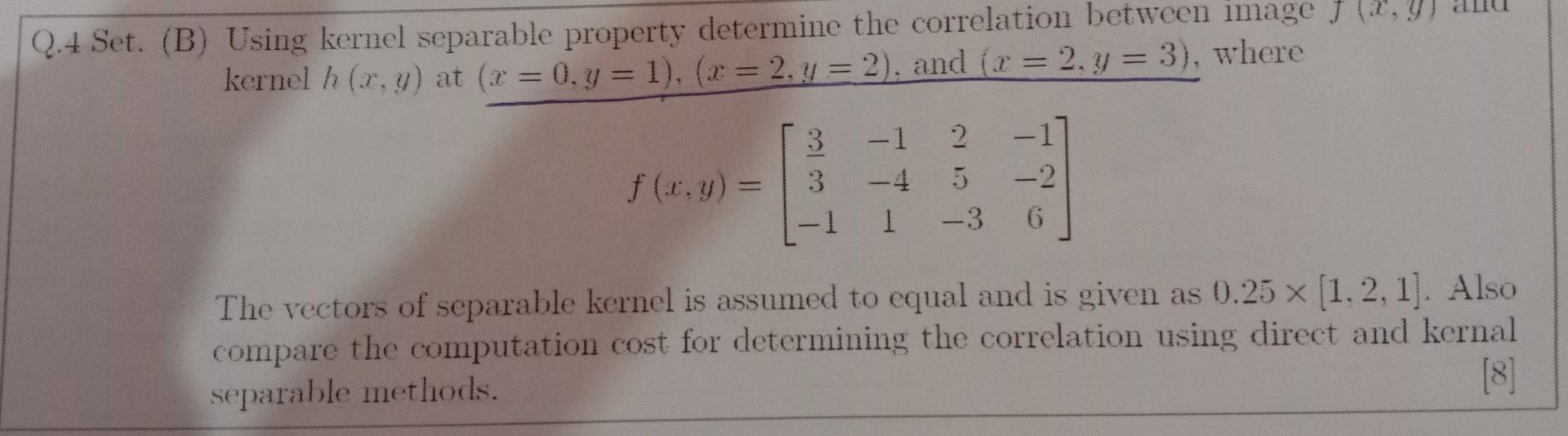 Solved t. (B) Using kernel separable property determine the | Chegg.com