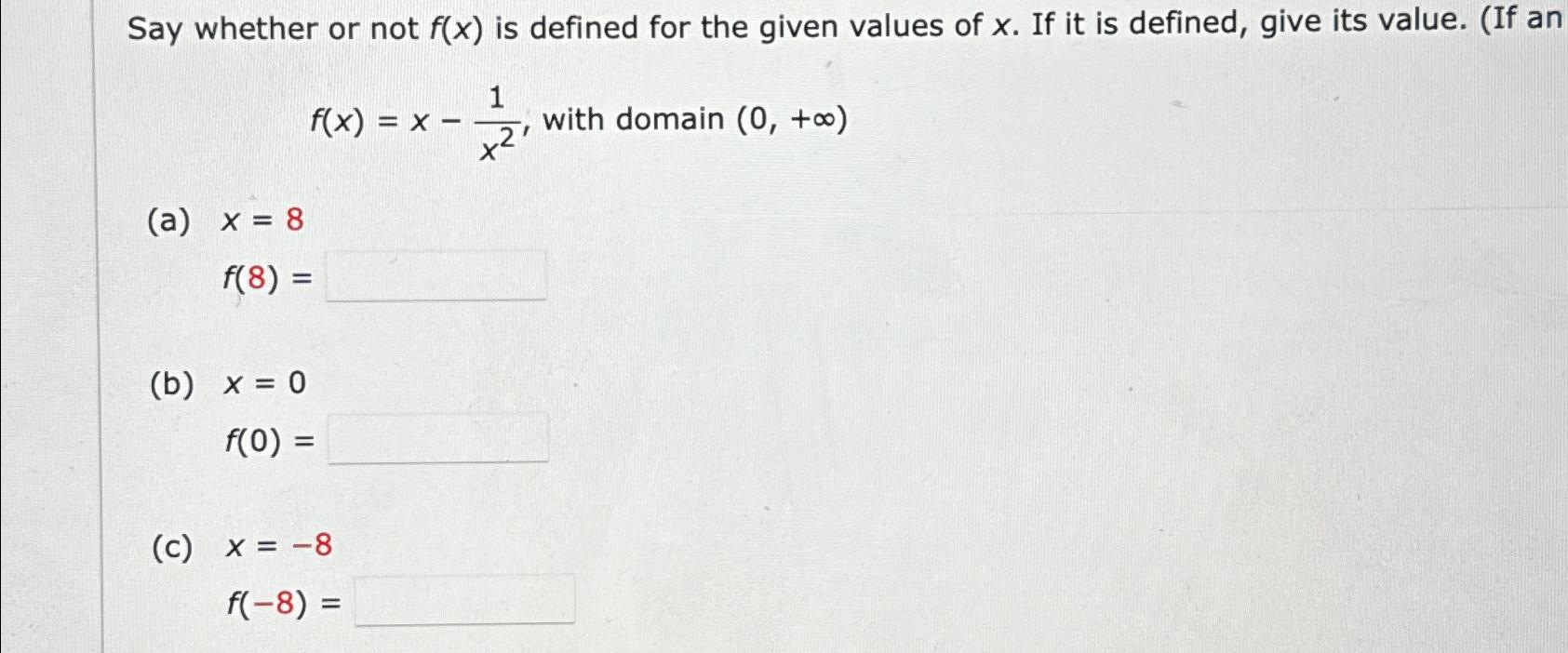 Solved Say whether or not f(x) ﻿is defined for the given | Chegg.com