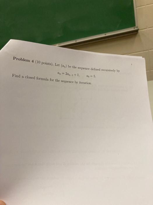 Solved Problem 4 ( 10 points). Let (an) be the sequence | Chegg.com Solved Problem 4 ( 10 points). Let (an) be the sequence | Chegg.com