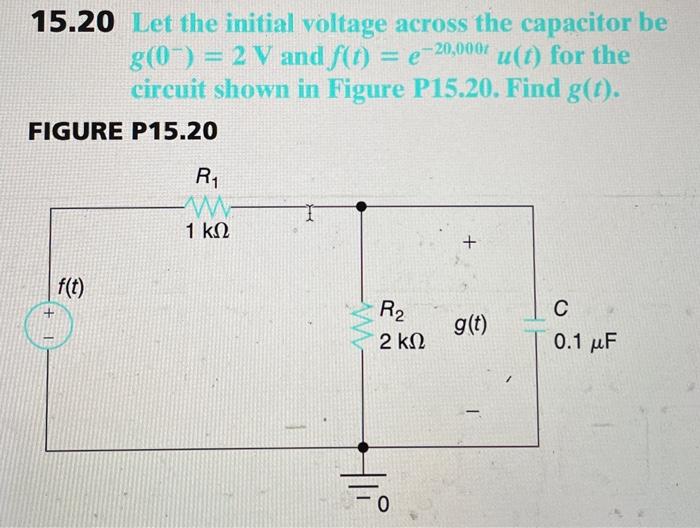 Solved 15.20 Let the initial voltage across the capacitor be | Chegg.com
