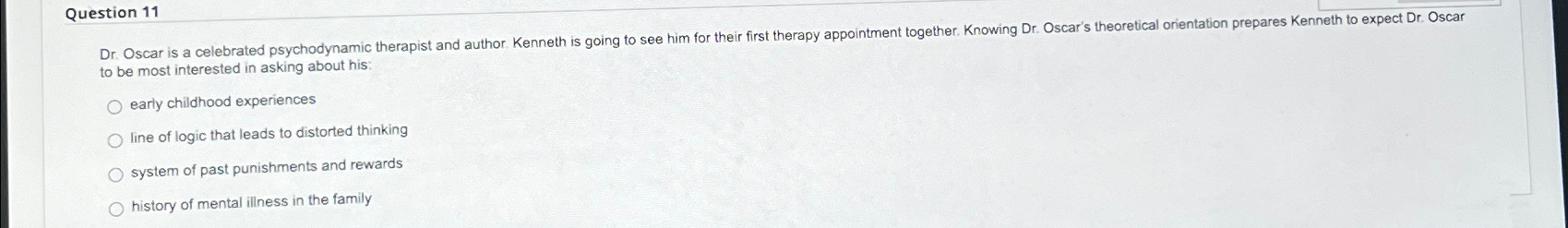 Solved Question 11 ﻿to be most interested in asking about | Chegg.com