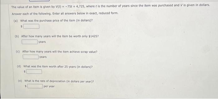 Solved The value of an item is given by V(t)=−75t+4,725, | Chegg.com
