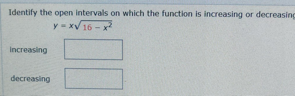 Solved Identify the open intervals on which the function is | Chegg.com