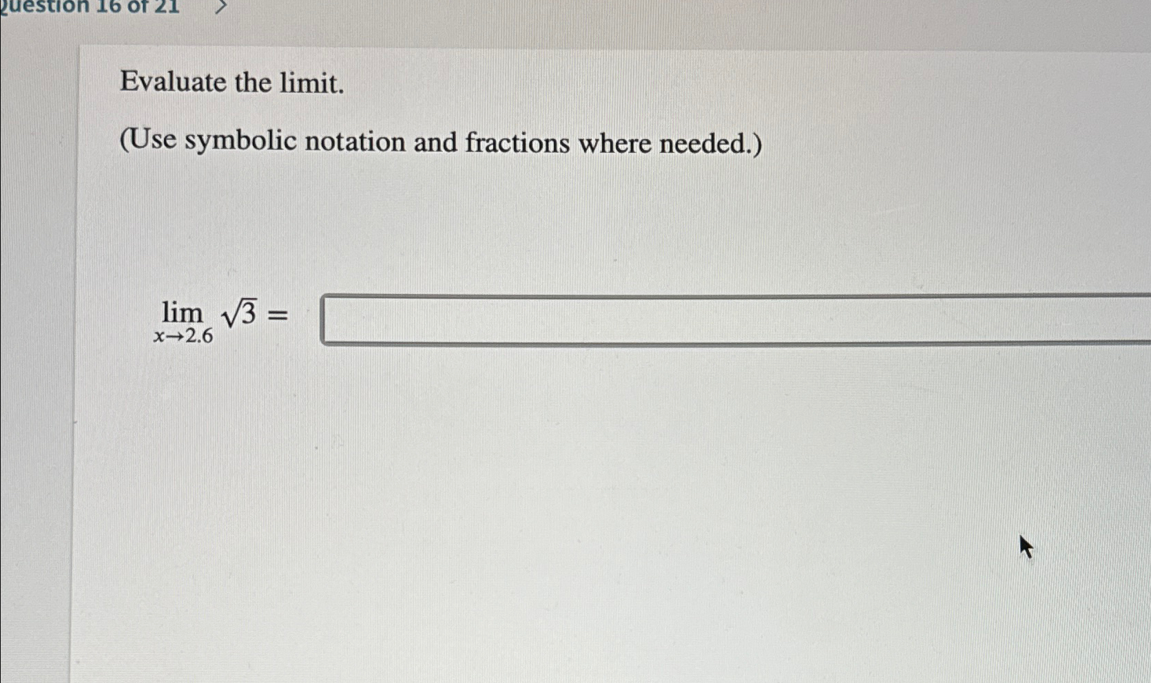 Solved Evaluate the limit.(Use symbolic notation and | Chegg.com