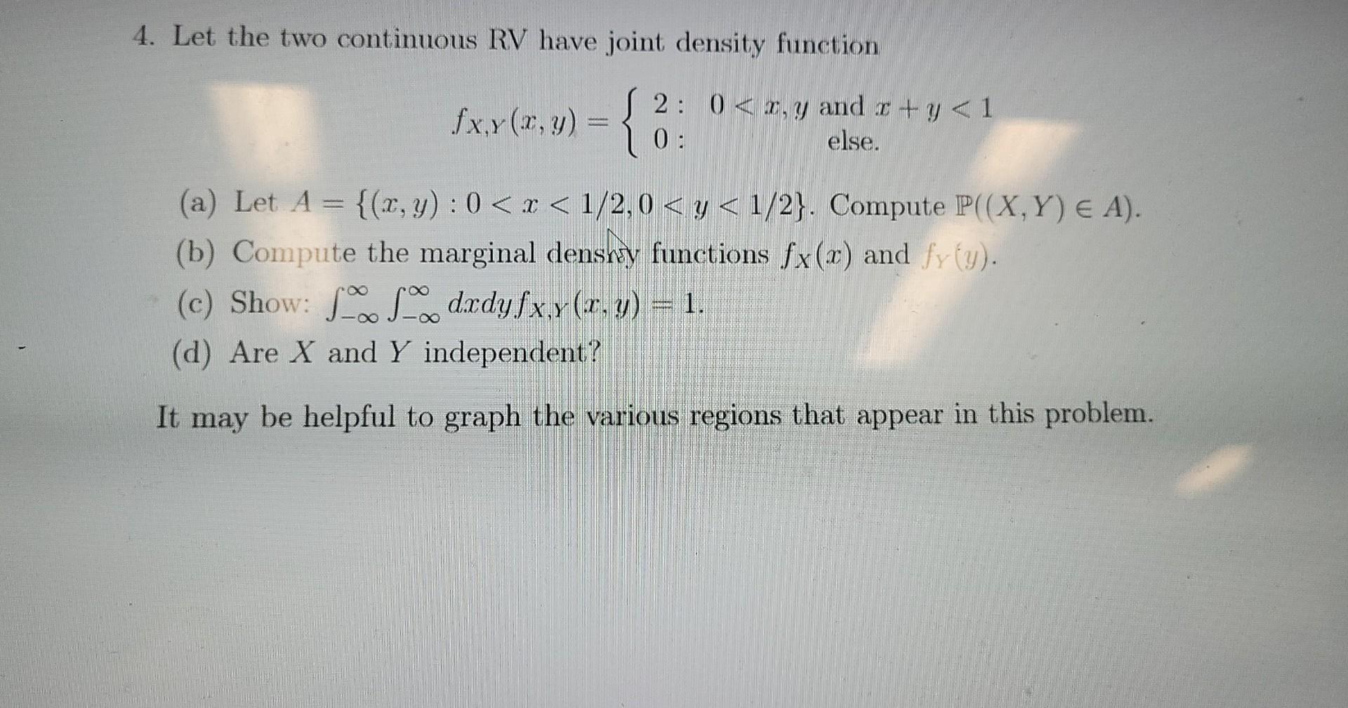 Solved 4. Let the two continuous RV have joint density | Chegg.com